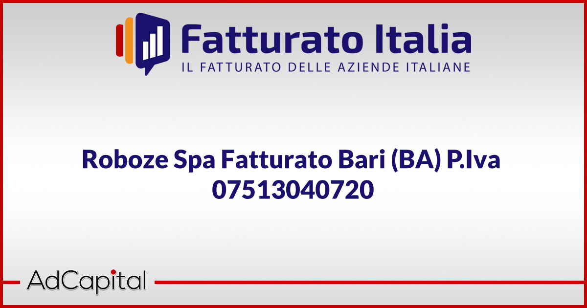Roboze Spa Fatturato Bari (BA) P.Iva 07513040720